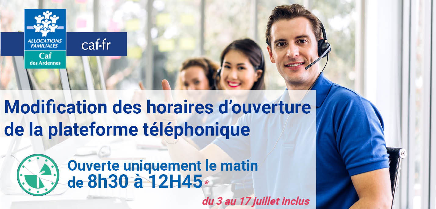 CAF - Horaires d'ouverture de la plateforme téléphonique